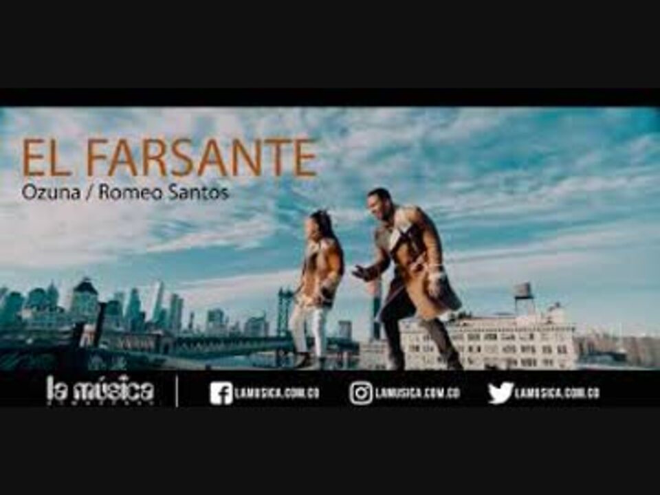 Ozuna x Romeo Santos - El Farsante [Official Music Video] (Remix) - ニコニコ動画