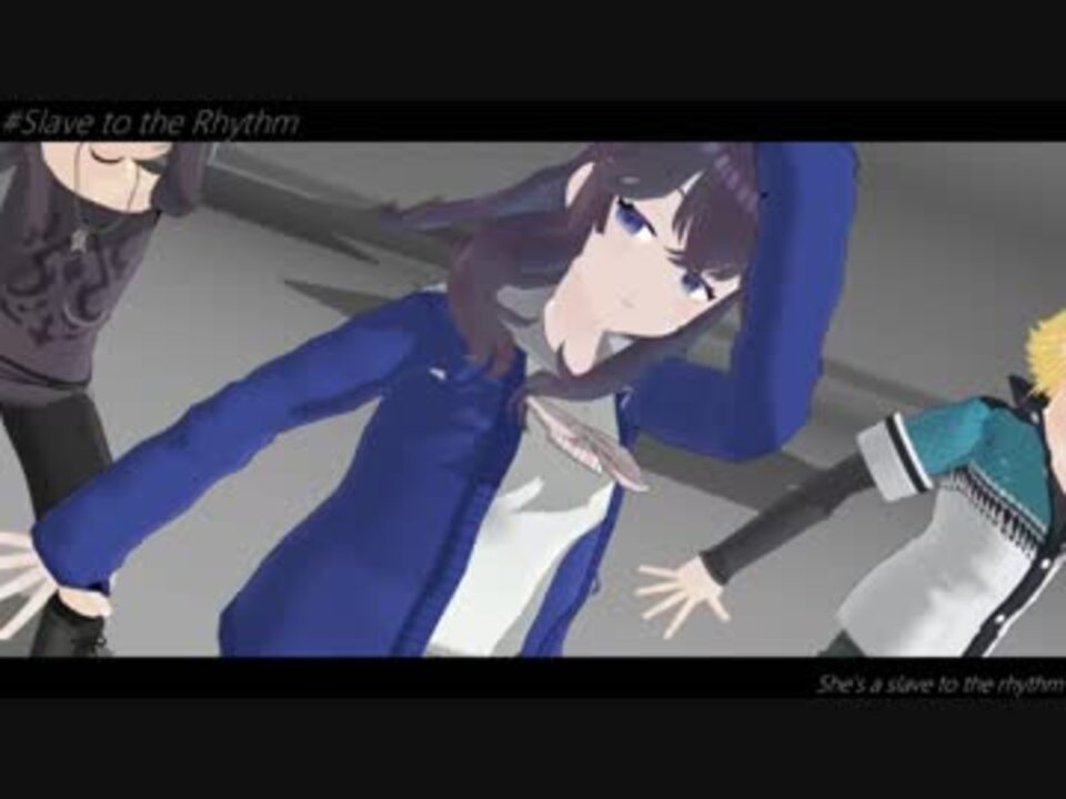【にじさんじMMD】Slave to the Rhythm【おなえどし】 - ニコニコ動画