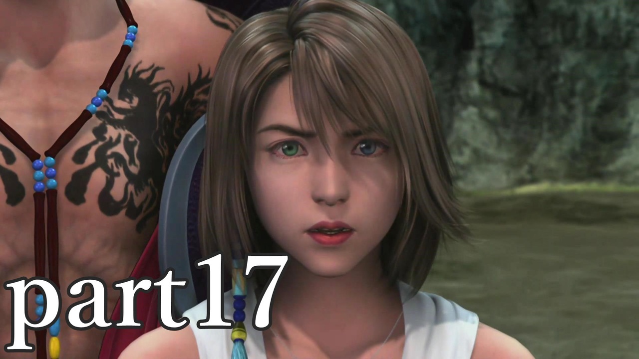 【実況】 FF10を沿う part17 - ニコニコ動画