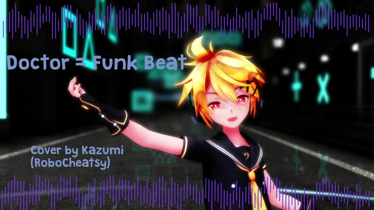 【鏡音レン】Doctor = Funk Beat（ドクター＝ファンクビート）【VOCALOIDカバー】 - ニコニコ動画