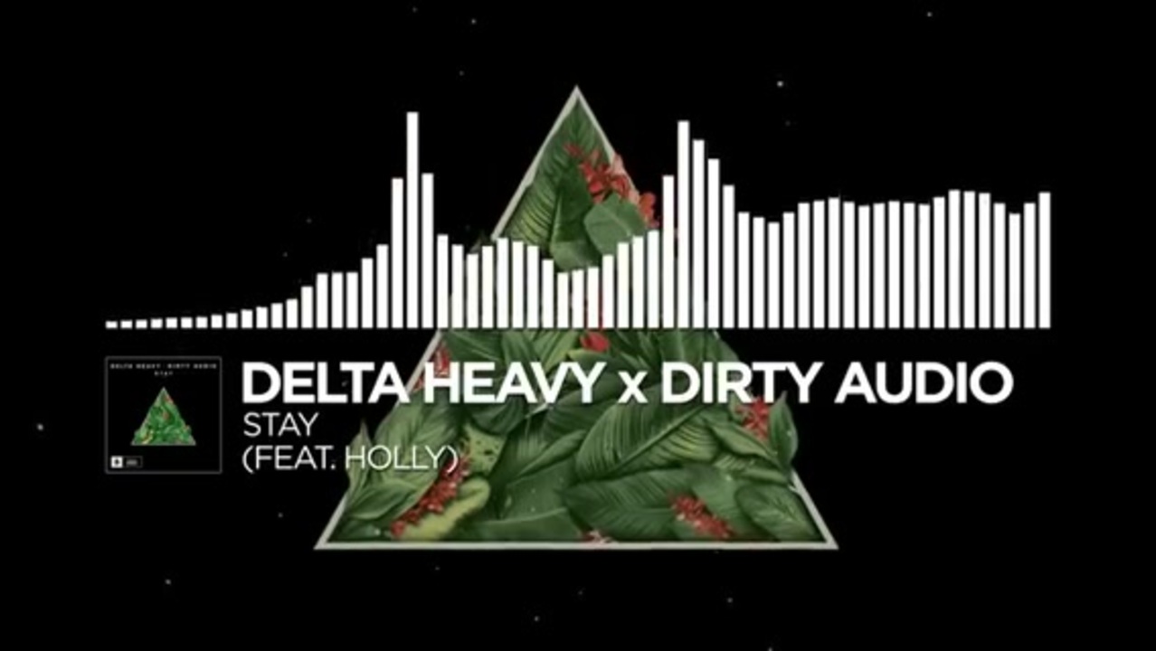 Delta Heavy & Dirty Audio - Stay(Feat. HOLLY)【Monstercat Release】 - ニコニコ動画