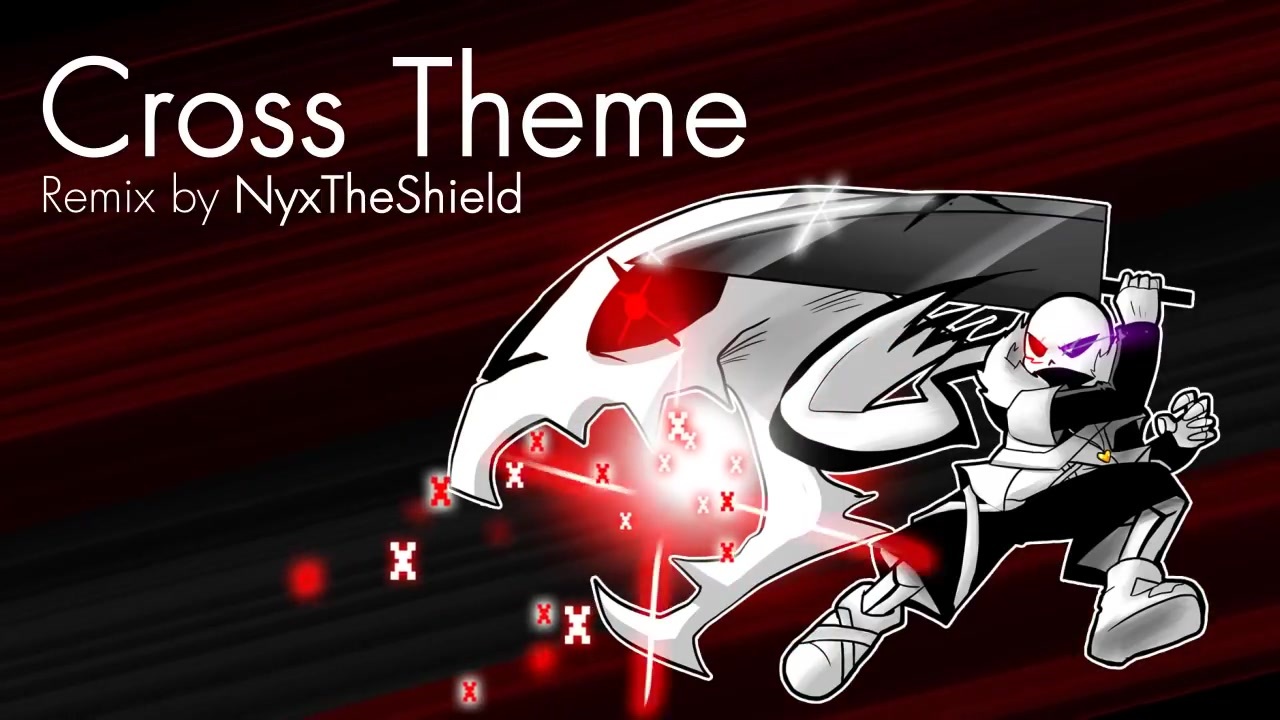 Underverse - Cross Theme [Remix by NyxTheShield] - ニコニコ動画