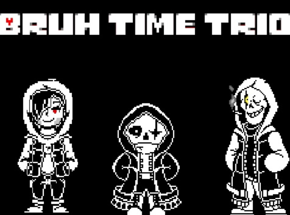 Undertale(EPIC)]bruh time trio - ニコニコ動画