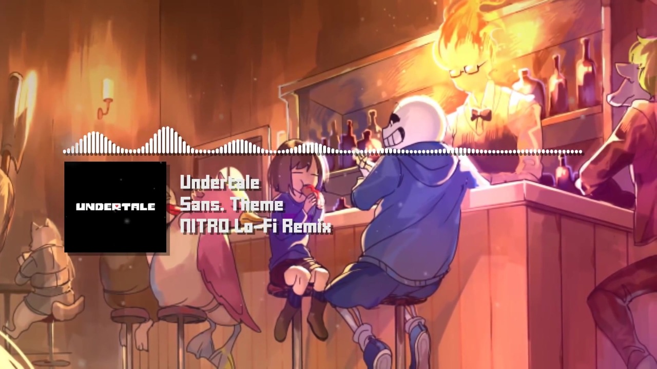 【作業用BGM】Undertale "Sans. Theme" NITRO (Lo-Fi) Mini-Remixes - ニコニコ動画