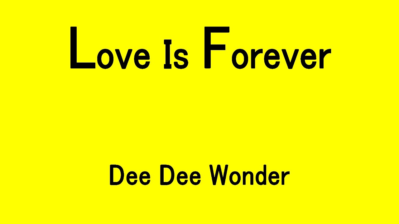 Love Is Forever - Dee Dee Wonder - ニコニコ動画