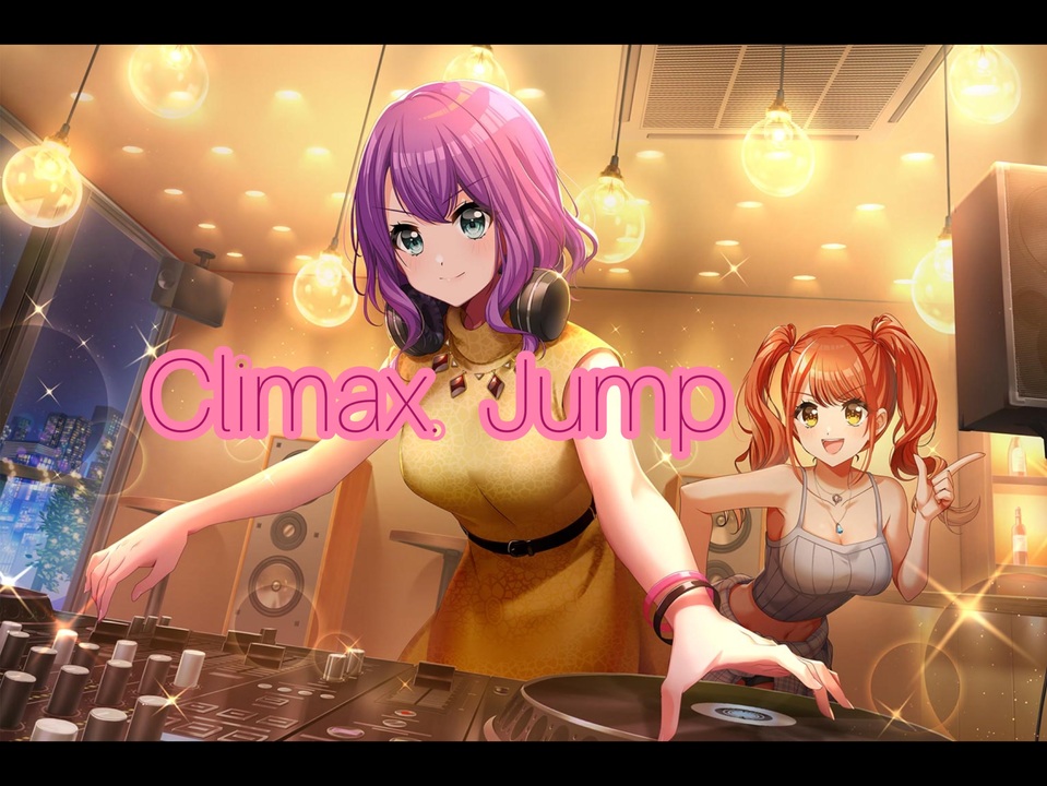 【d4dj】Climax Jump - ニコニコ動画
