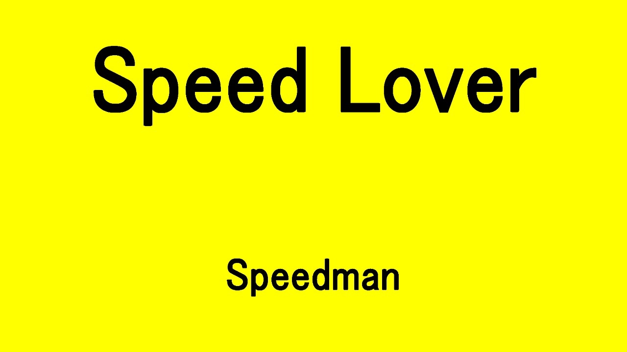 Speed Lover - Speedman - ニコニコ動画