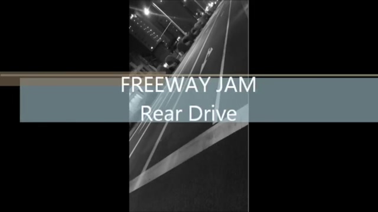 FREEWAY JAM - Rear Drive - ニコニコ動画