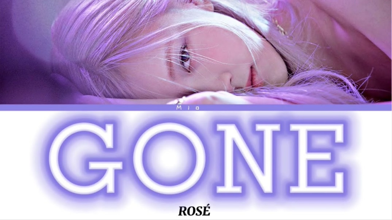 GONE -ROSÉ(BLACKPINK) lyrics 日本語字幕 和訳 歌詞 - ニコニコ動画
