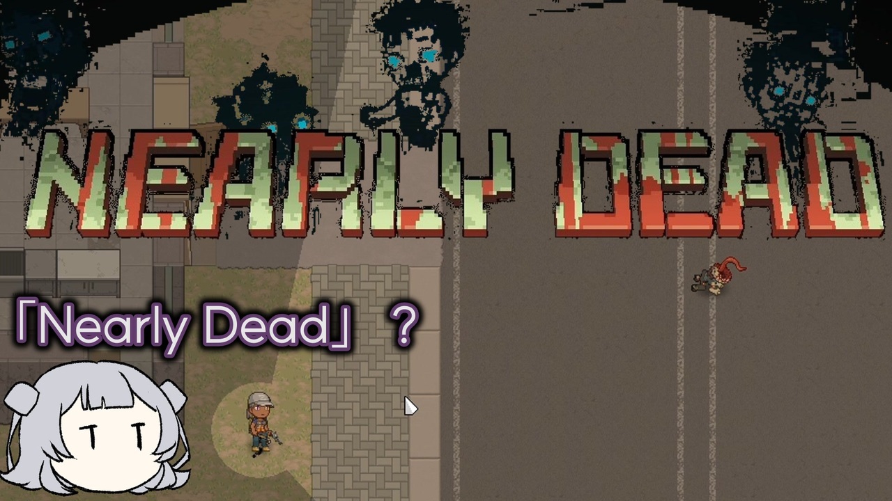 [Nearly Dead] ねりで_終末スローライフ - ニコニコ動画