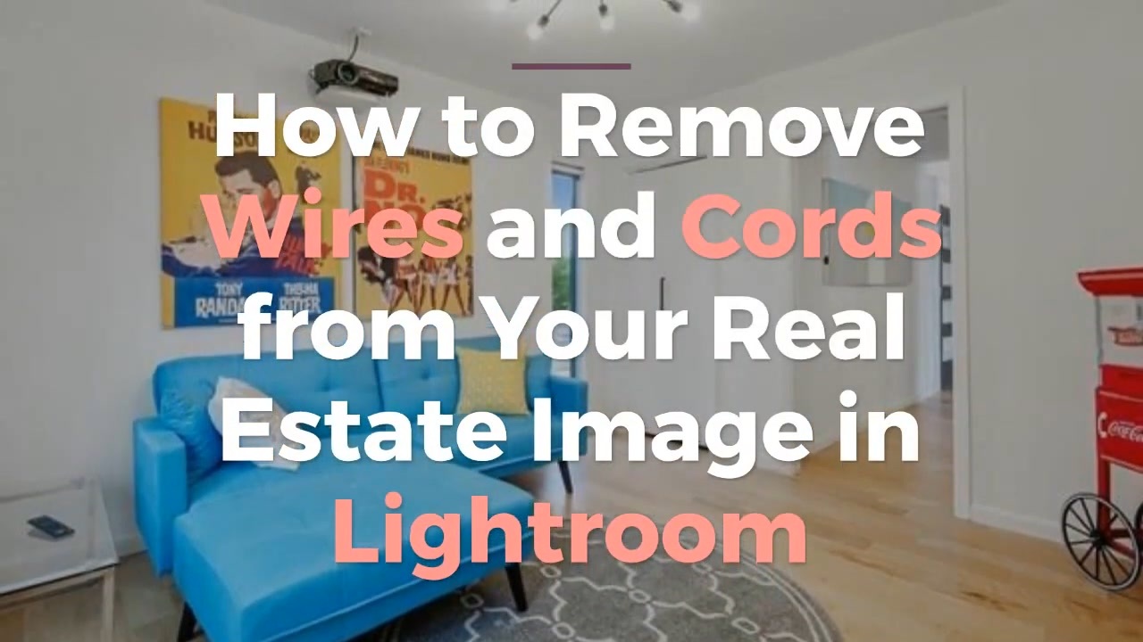 How to Remove Wires and Cords from Your Real Estate Image in Lightroom ...