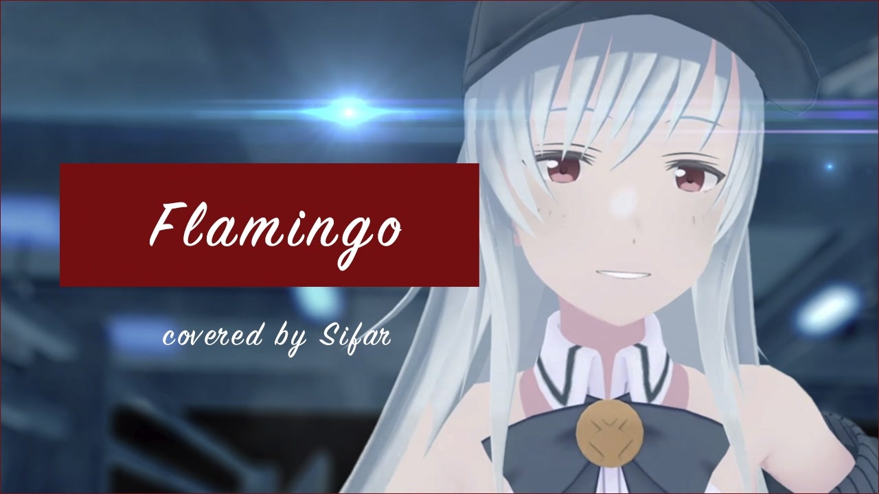 Flamingo 歌ってみた by Sifar（シファル） #vtuber #歌ってみた #歌系vtuber - ニコニコ動画