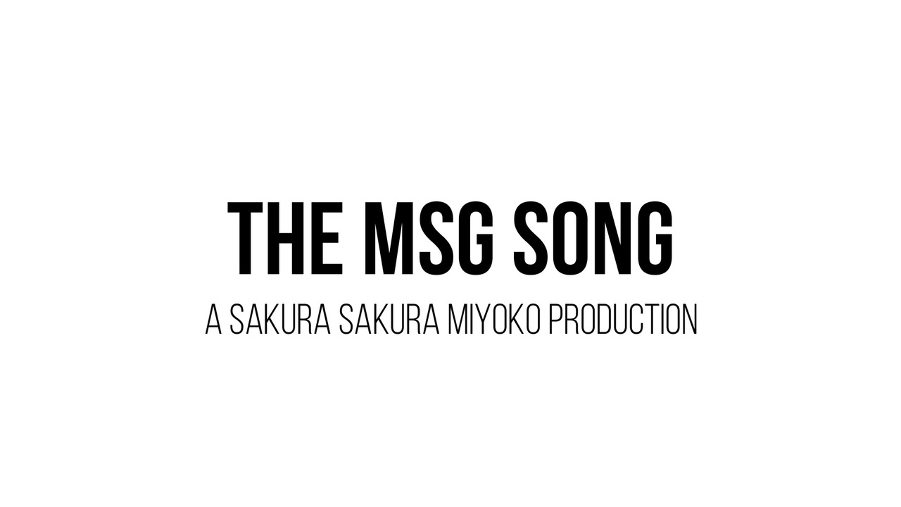 The MSG Song - ニコニコ動画
