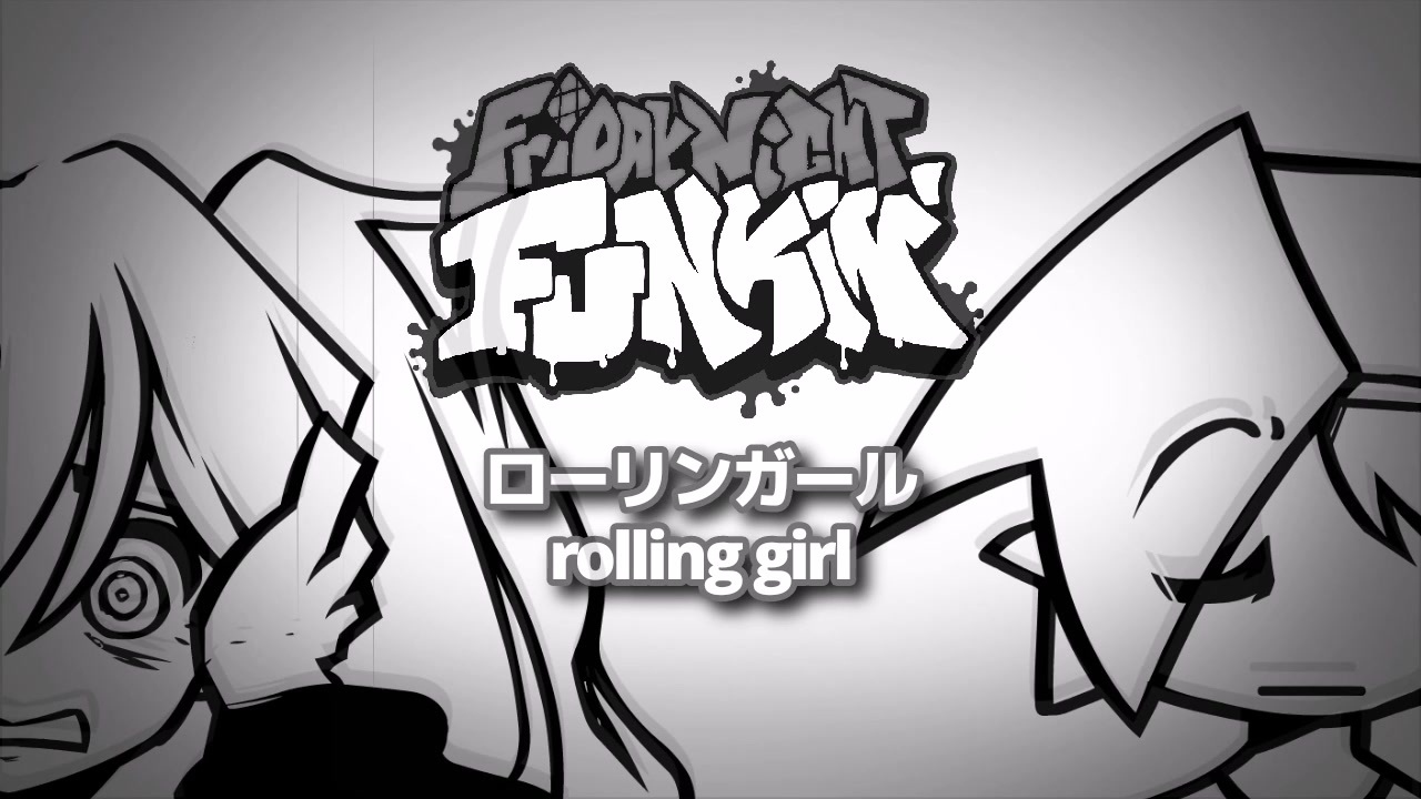 【Friday Night Funkin】FNF in Rolling girl - ニコニコ動画
