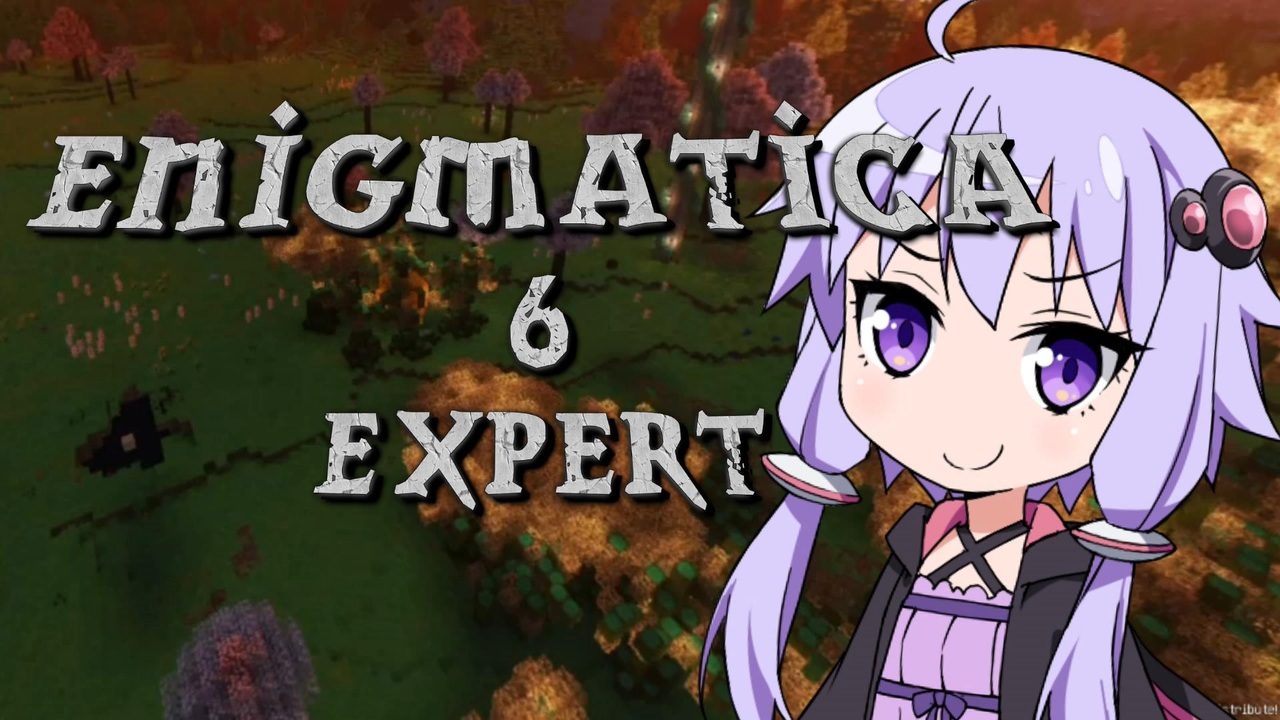 【Minecraft】ゆかりさんのEnigmatica 6 Expert実況 - ニコニコ動画