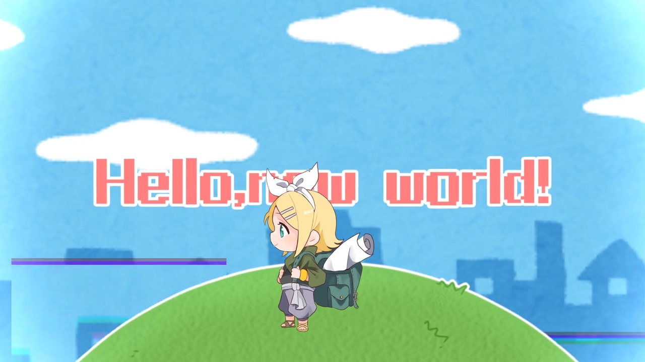 Hello,new world!/feat.鏡音リン - ニコニコ動画