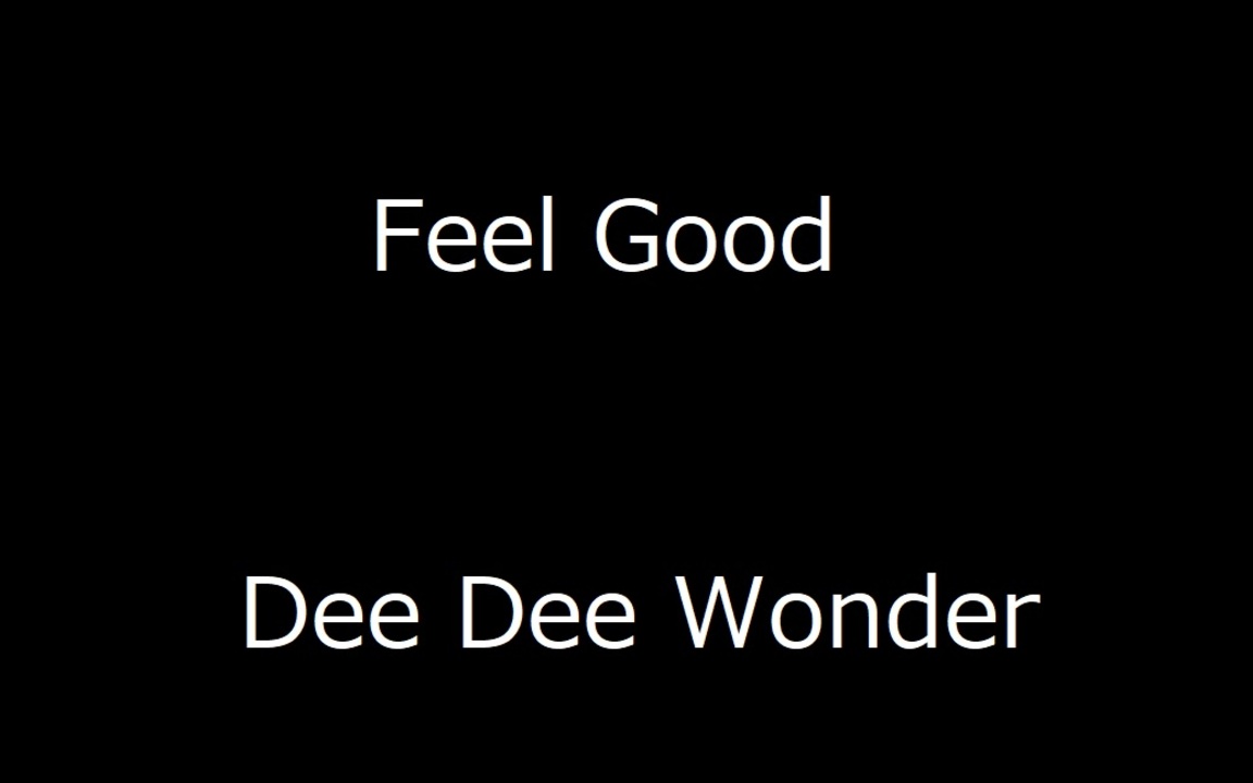 Feel Good - Dee Dee Wonder nico - ニコニコ動画