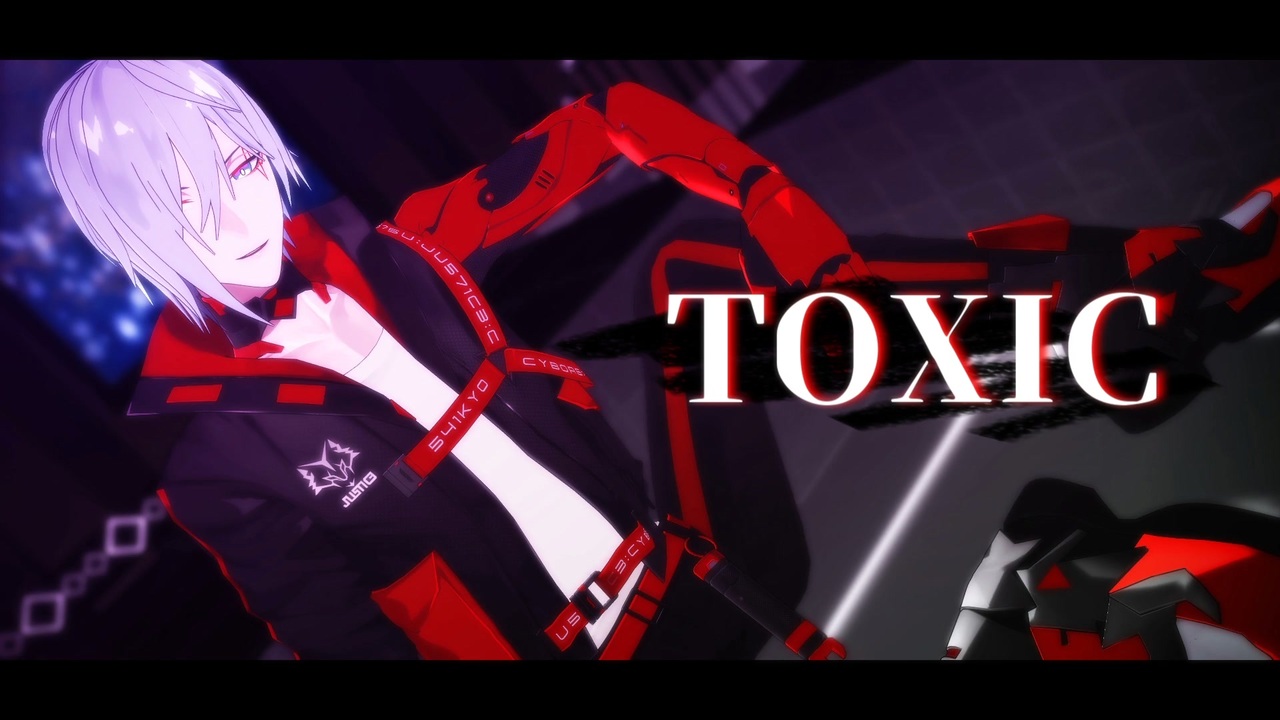 【にじさんじMMD】TOXIC【Fulgur Ovid】 - ニコニコ動画