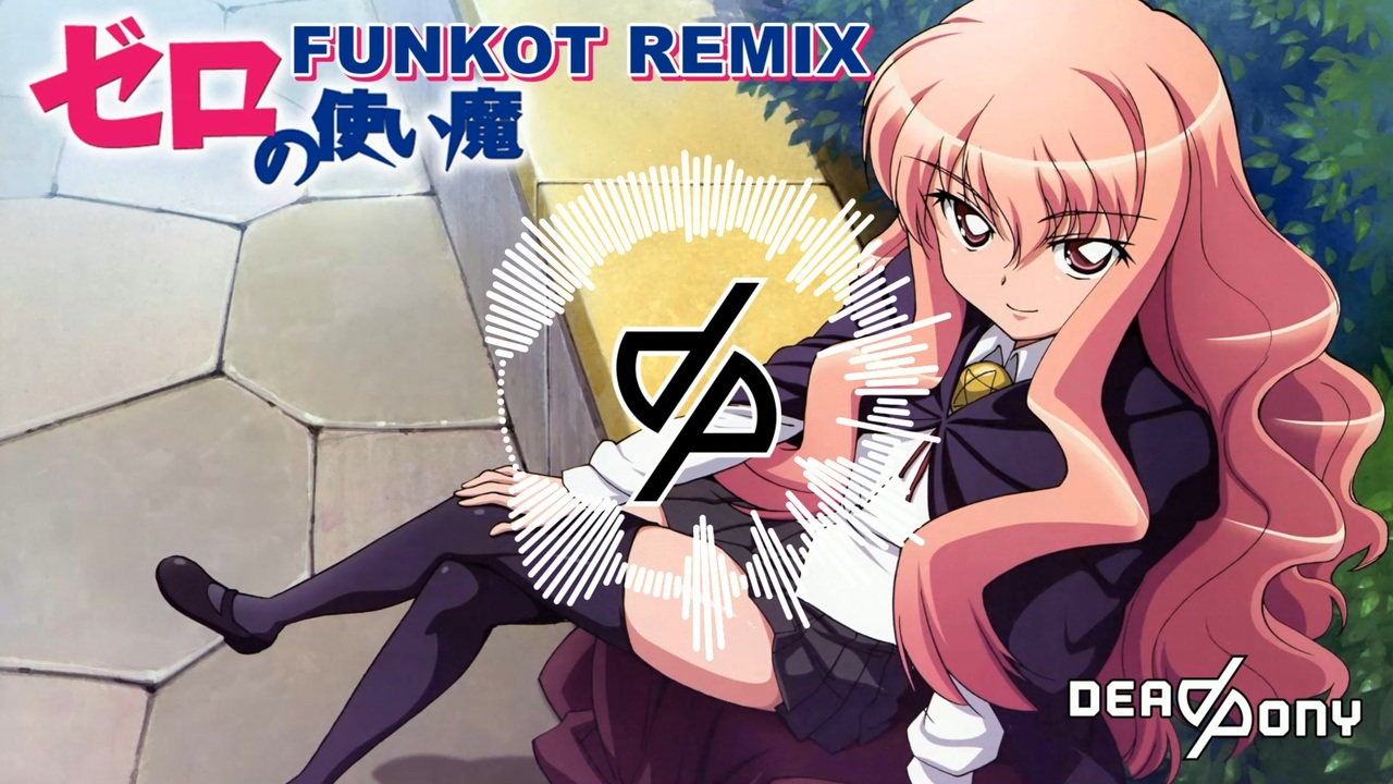 Zero no Tsukaima: Futatsuki no Kishi - I Say Yes (DeadPony Funkot Remix) - ニコニコ動画