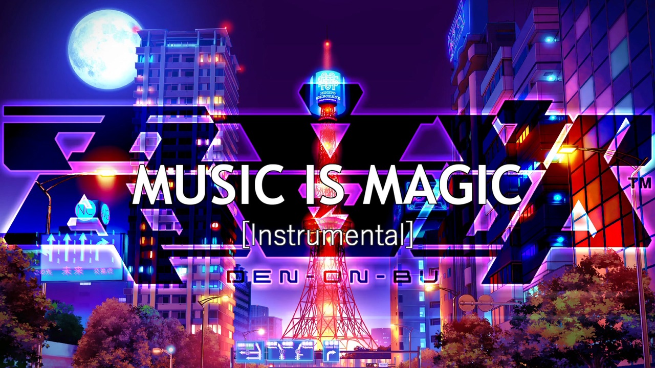 【電音部】MUSIC IS MAGIC [Instrumental] 30分耐久【作業用BGM】 - ニコニコ動画