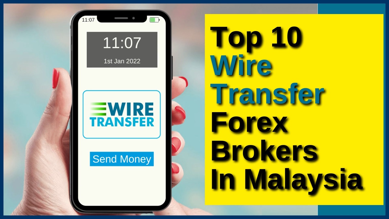 Top Wire Transfer Forex Brokers In Malaysia - ニコニコ動画