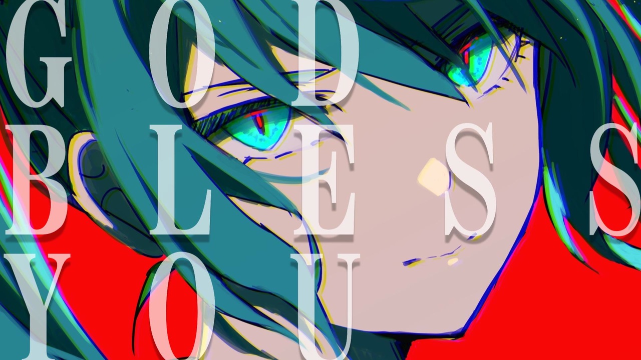 God Bless You / けいち feat.初音ミク - ニコニコ動画