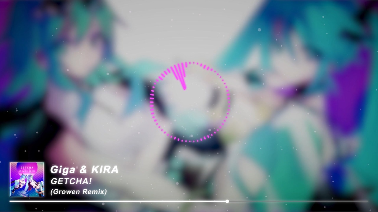 Giga & KIRA - 'GETCHA!' ft.初音ミク & GUMI (Growen Remix) - ニコニコ動画