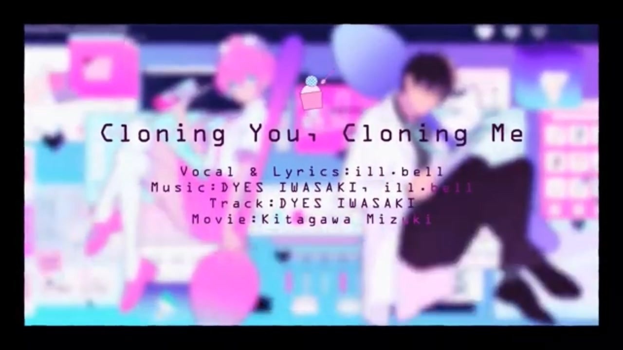 『Cloning You,Cloning Me』answer song “Only one,Only You” さより - ニコニコ動画