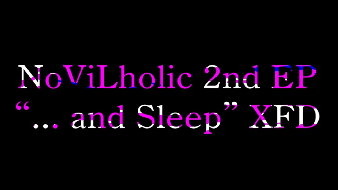 【M3-2022秋】NoVi L. 2nd EP「... and Sleep」収録曲XFD (90秒版) - ニコニコ動画