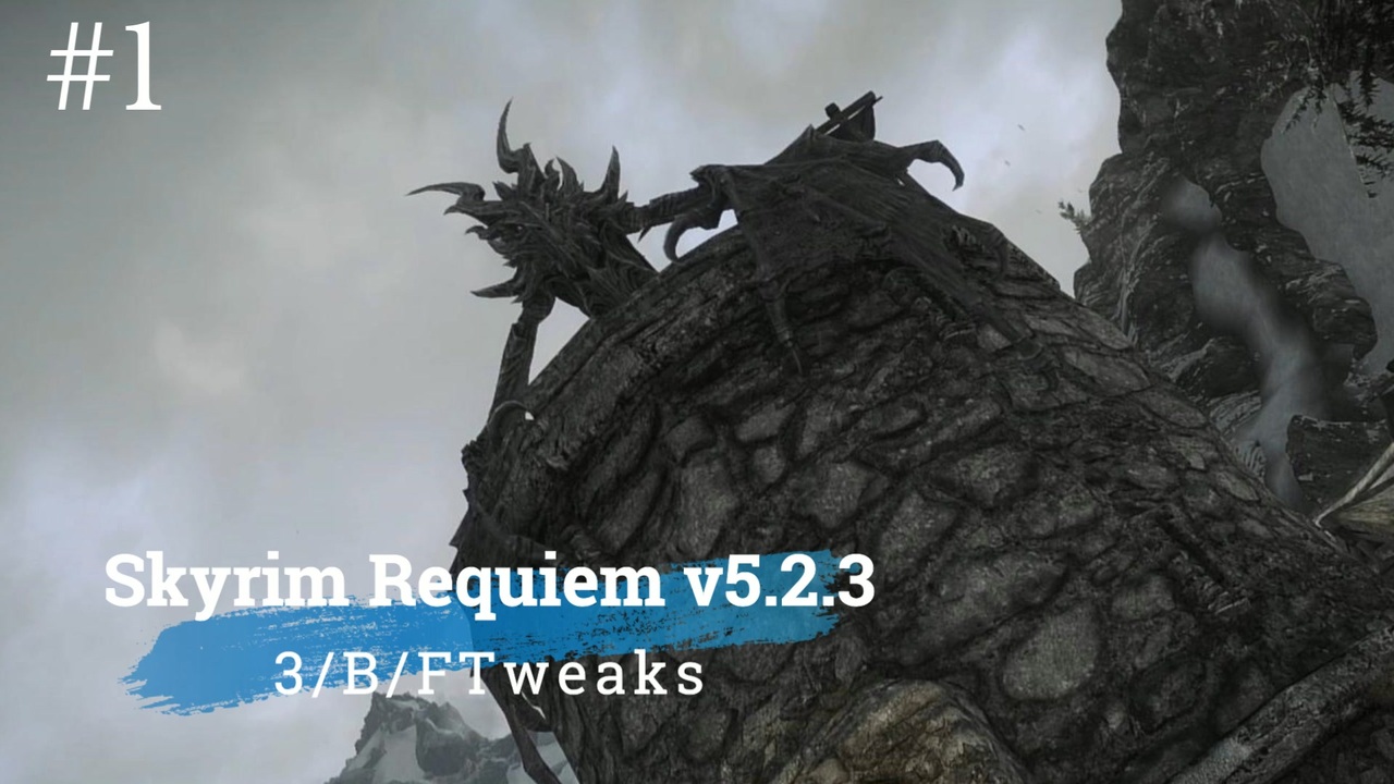 Skyrim Requiem v5.2.3 + 3/B/FTweaks 字幕プレイ#1 - ニコニコ動画