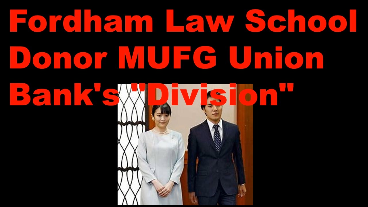 UPDATE: Fordham Law School Donor MUFG Union Bank's "Division" Is Not ...