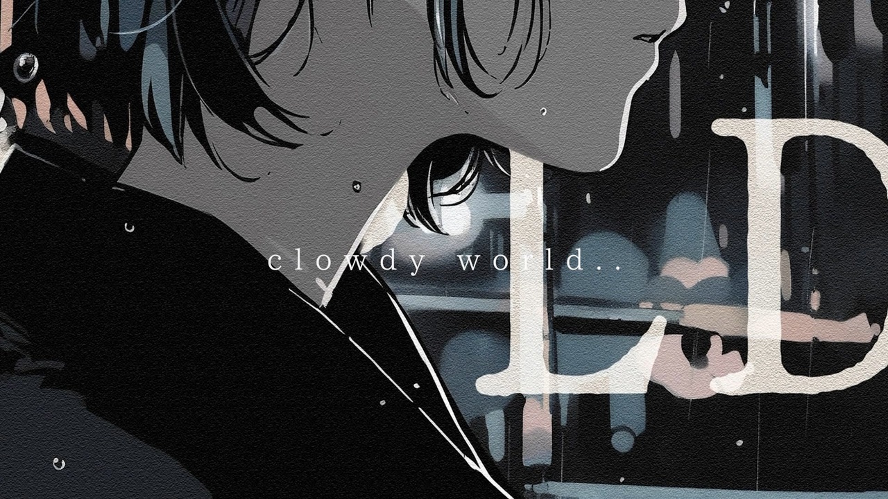 cloudy world（full MV） - ニコニコ動画