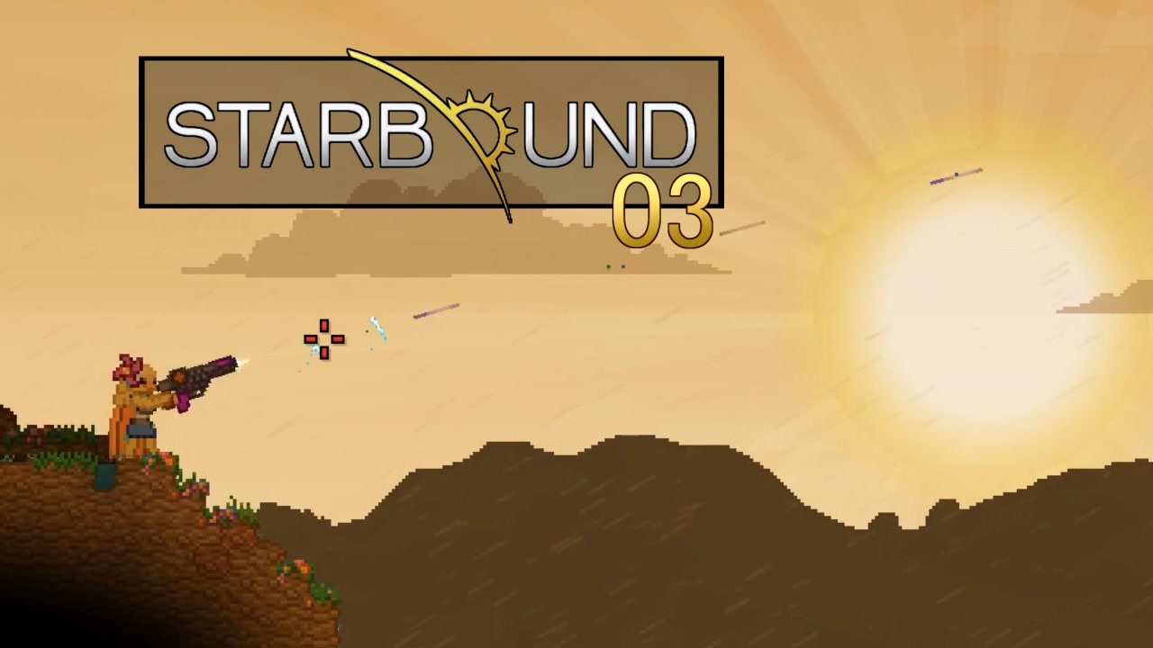 【ゲーム実況】一瞬だけ最強になった夢を見た「STARBOUND」 03【PC】 - ニコニコ動画
