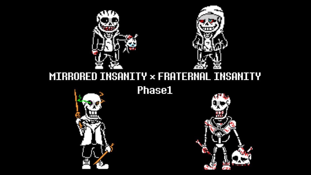mirrored insanity × fraternal insanity Phase1~3 - ニコニコ動画