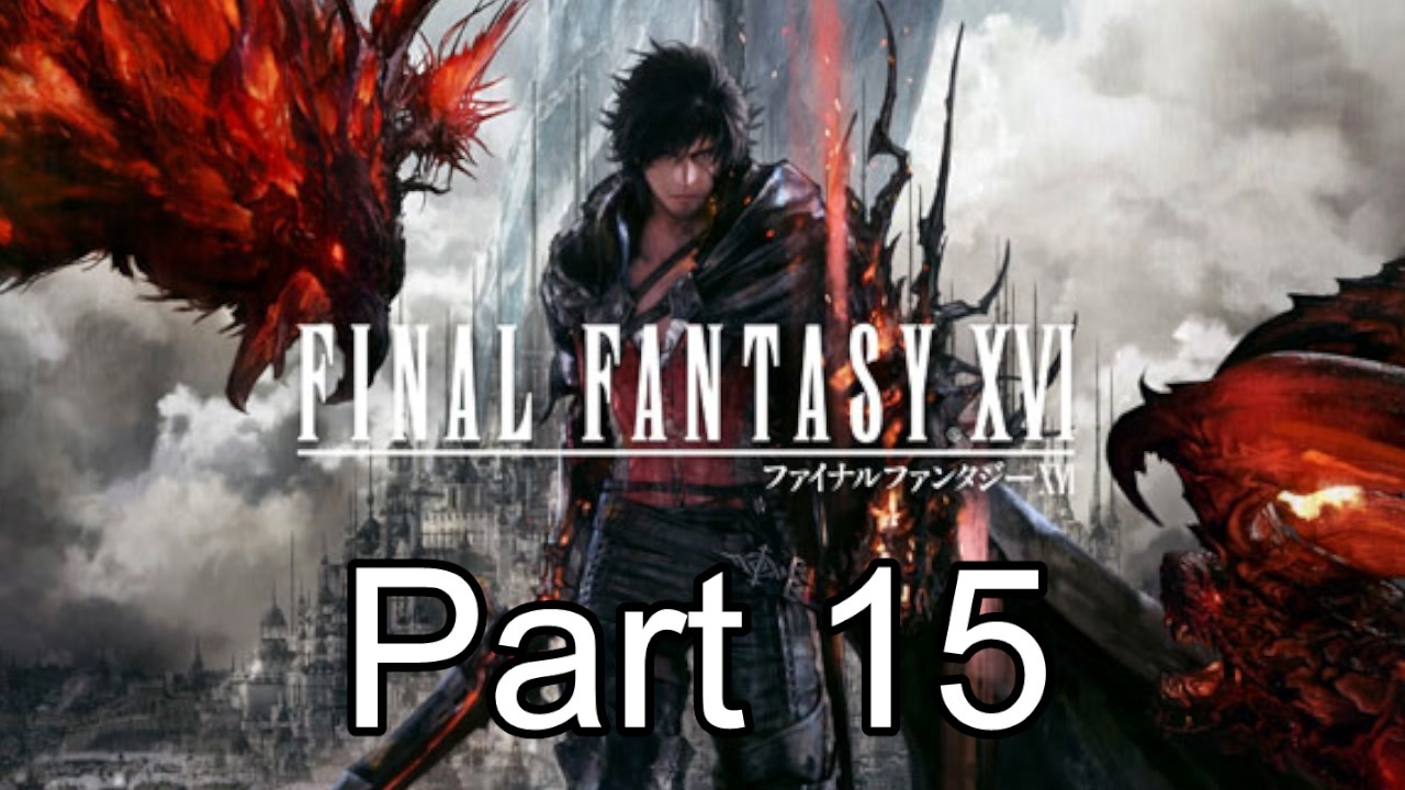 FF16 Part15（ニコ生タイムシフト） - ニコニコ動画