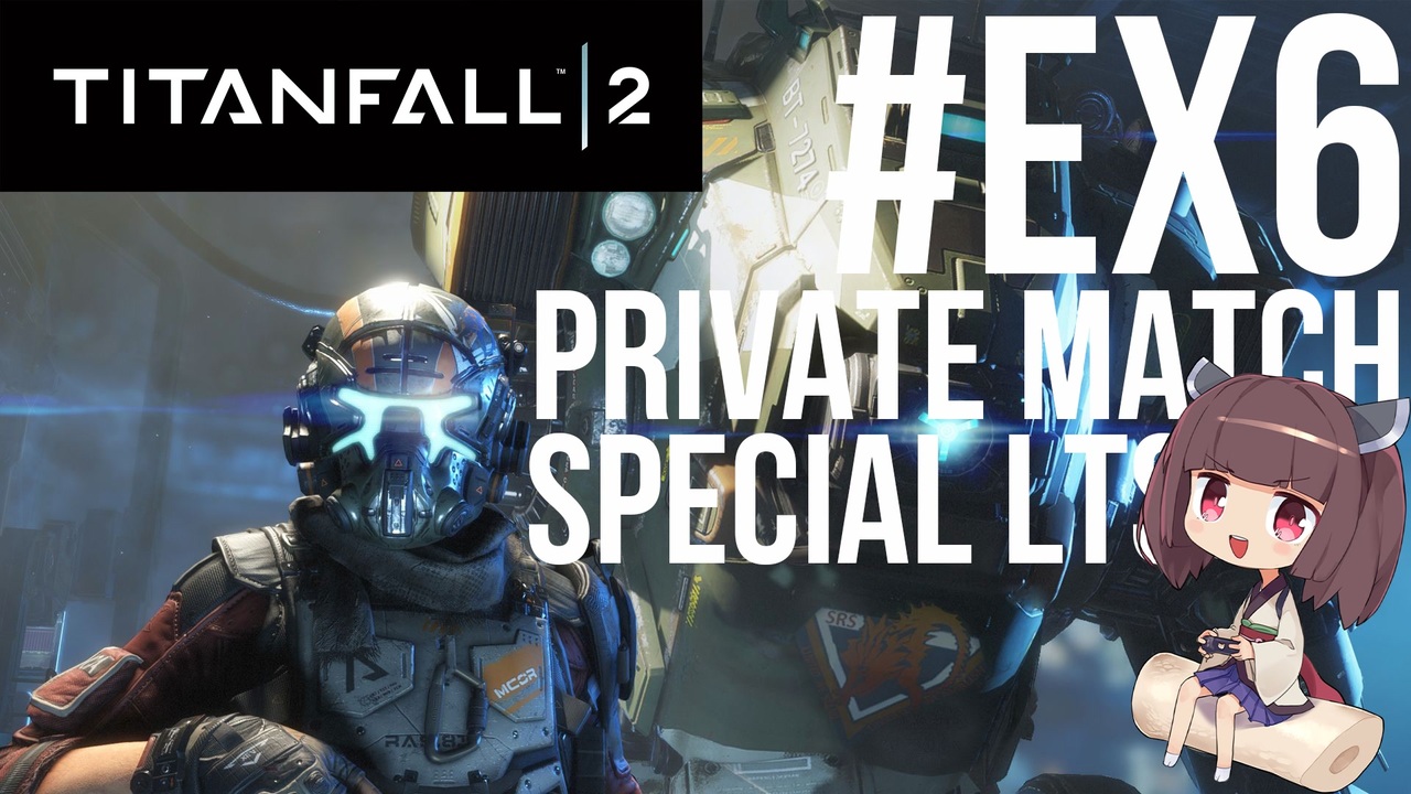 【TITANFALL2】きりたんは闘争を求める#Ex6【VOICEROID実況】 - ニコニコ動画