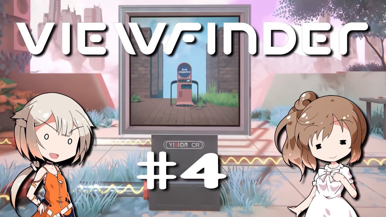 「CeVIO」実況「Viewfinder」#4 - ニコニコ動画