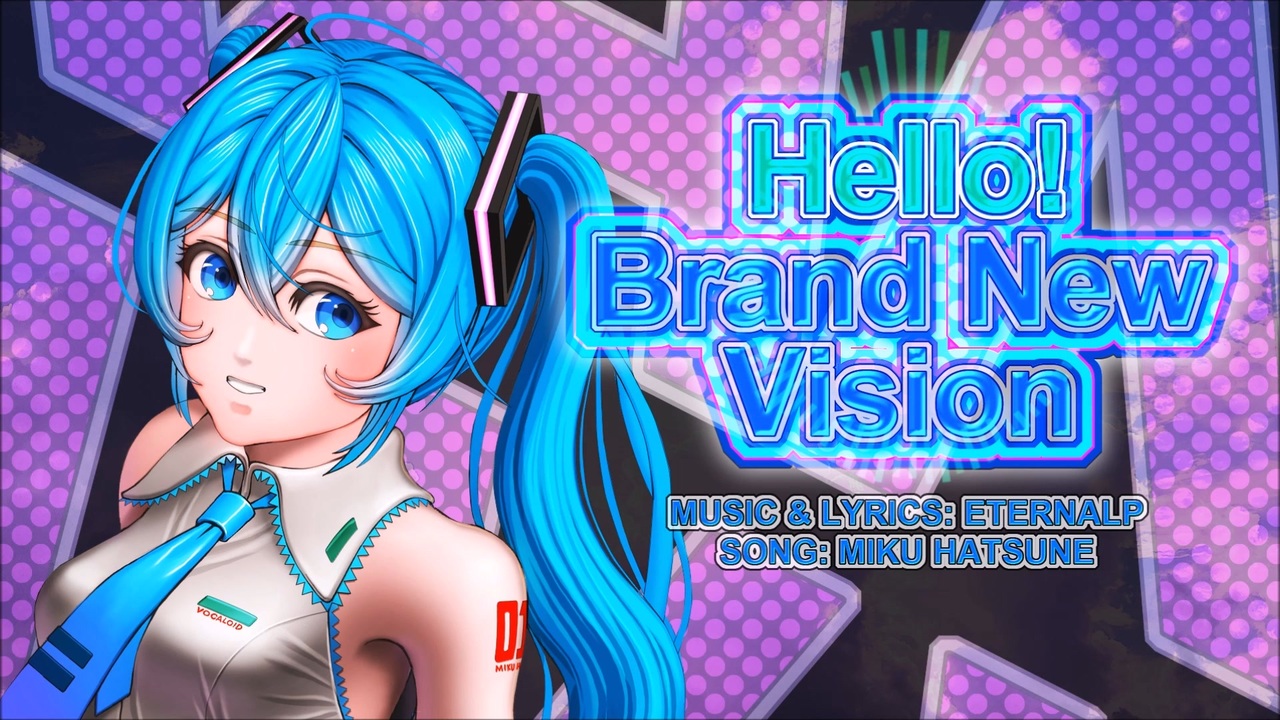 Hello! Brand New Vision / 初音ミク - ニコニコ動画