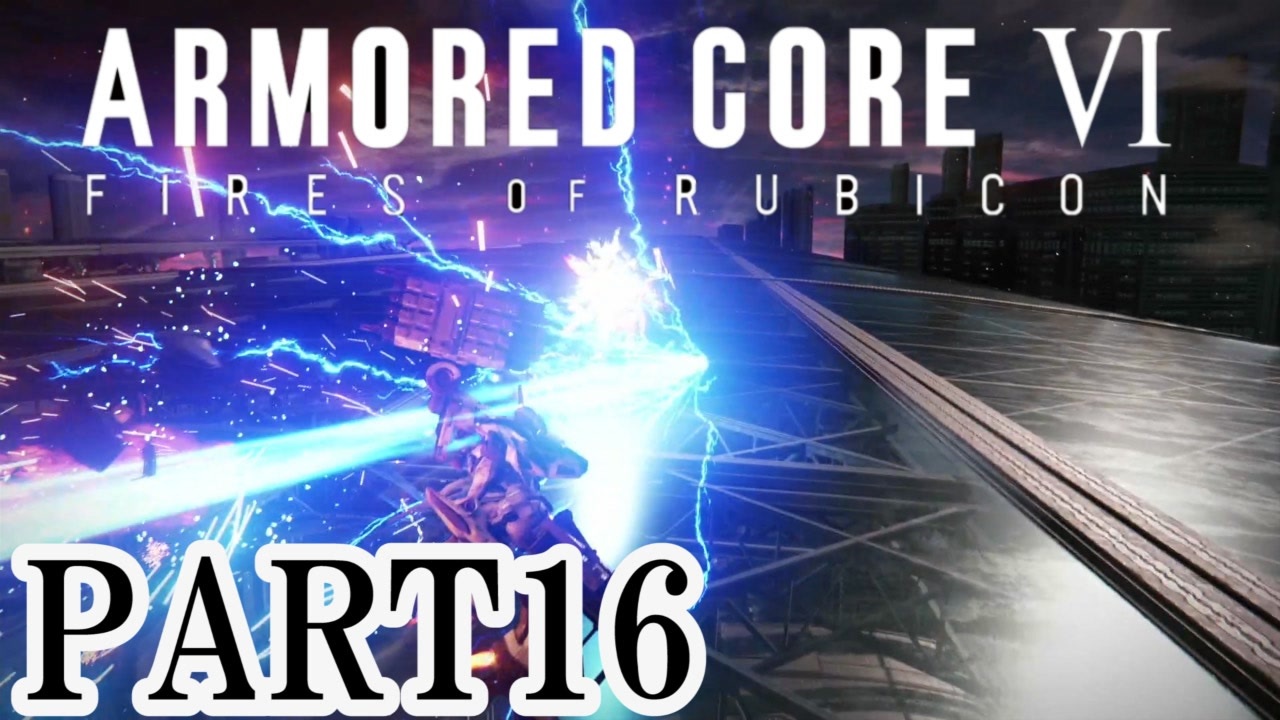 ラスティを撃破しろ、そして選択した道に【ARMOREDCOREVI】【FIRESOFRUBICON】【アーマードコア6】【AC6実況 ...