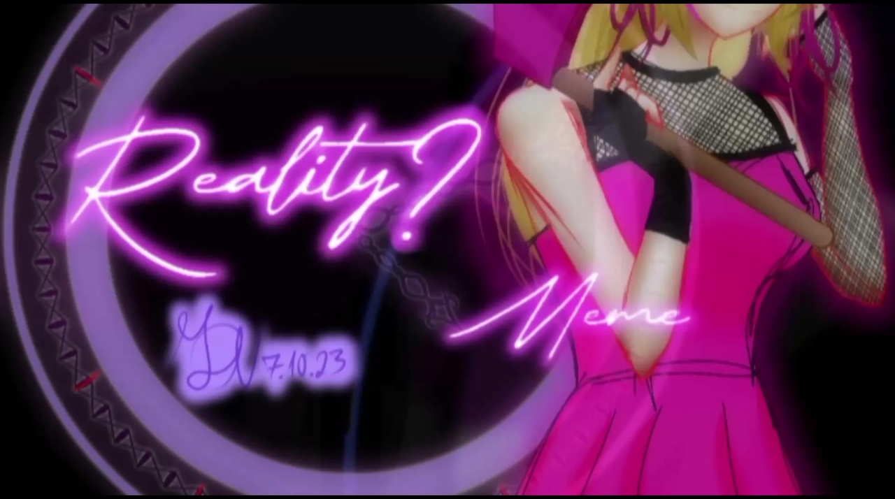 Reality? Meme - ニコニコ動画