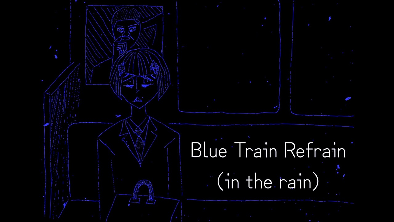 Blue Train Refrain (in the rain) / Lenkele feat. 可不 - ニコニコ動画