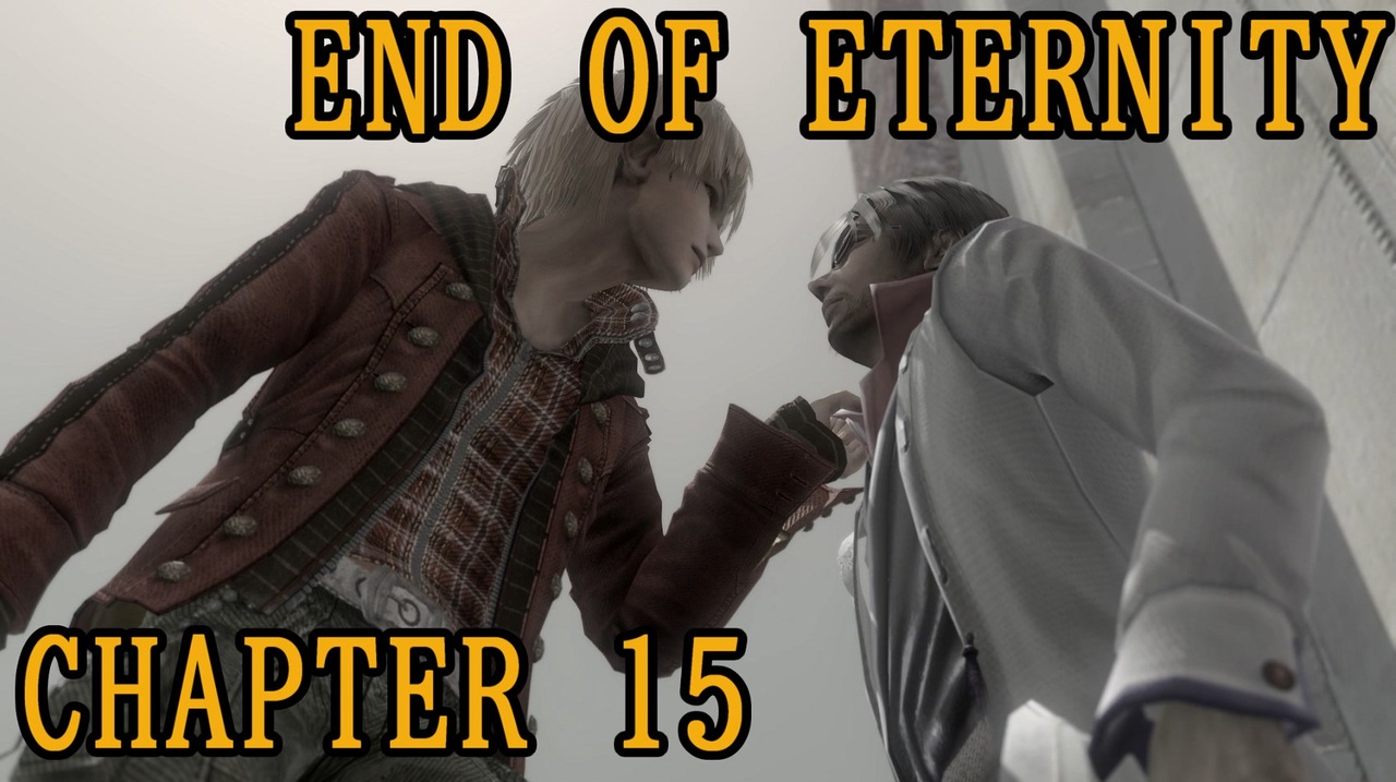 【END OF ETERNITY】Chapter 15 「推し量る事のできない力」/Playmovie - ニコニコ動画
