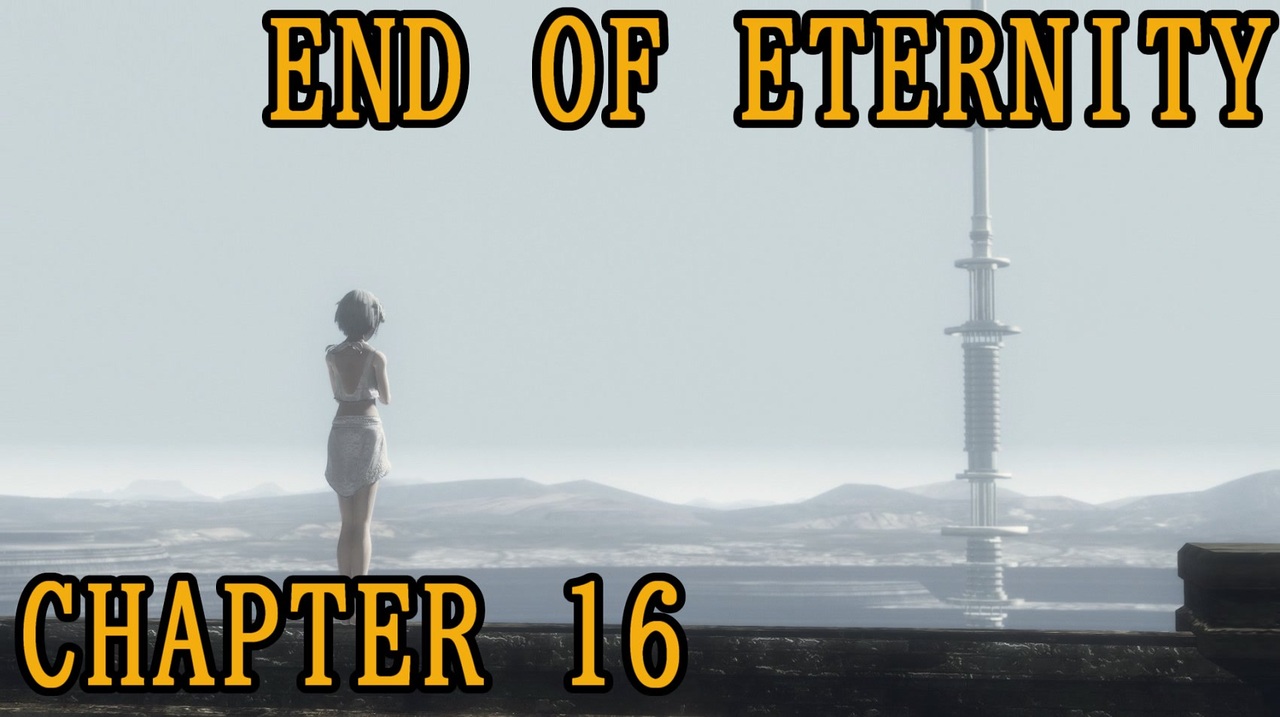 【END OF ETERNITY】Chapter 16 「大聖堂」/Playmovie - ニコニコ動画