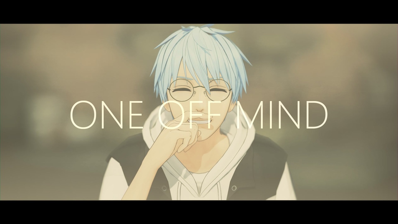 【MMD黒バス】ONE OFF MIND - ニコニコ動画