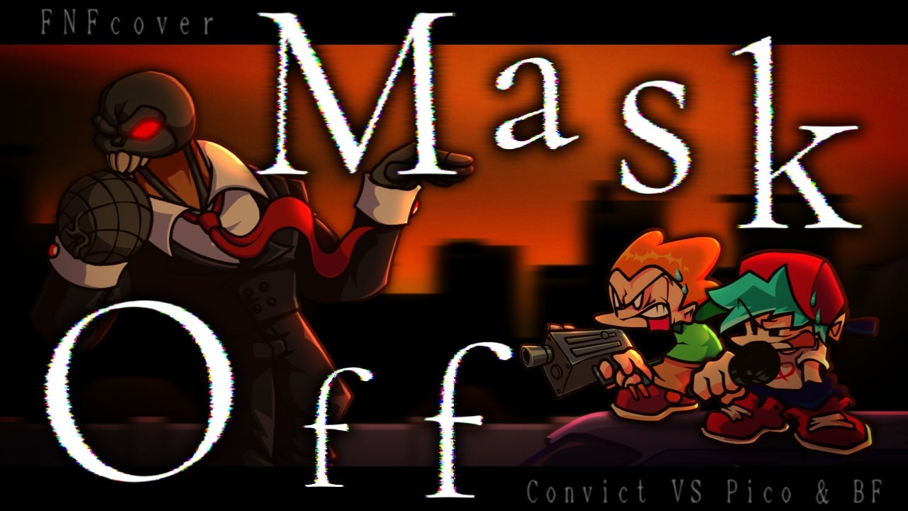 【FNFCover】Mask Off - Convict VS Pico & Boyfriend - ニコニコ動画