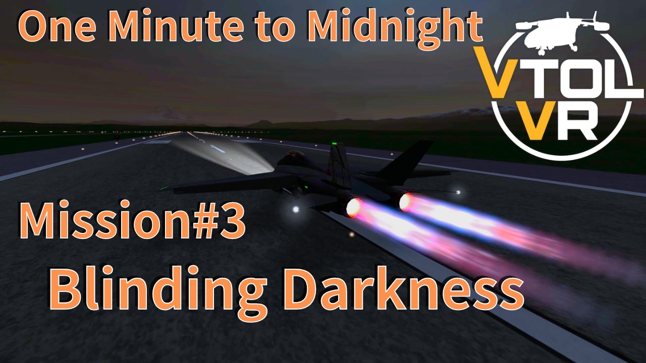 【VTOL VR】“One Minute to Midnight” ミッション3 “Blinding Darkness” 実況プレイ - ニコニコ動画
