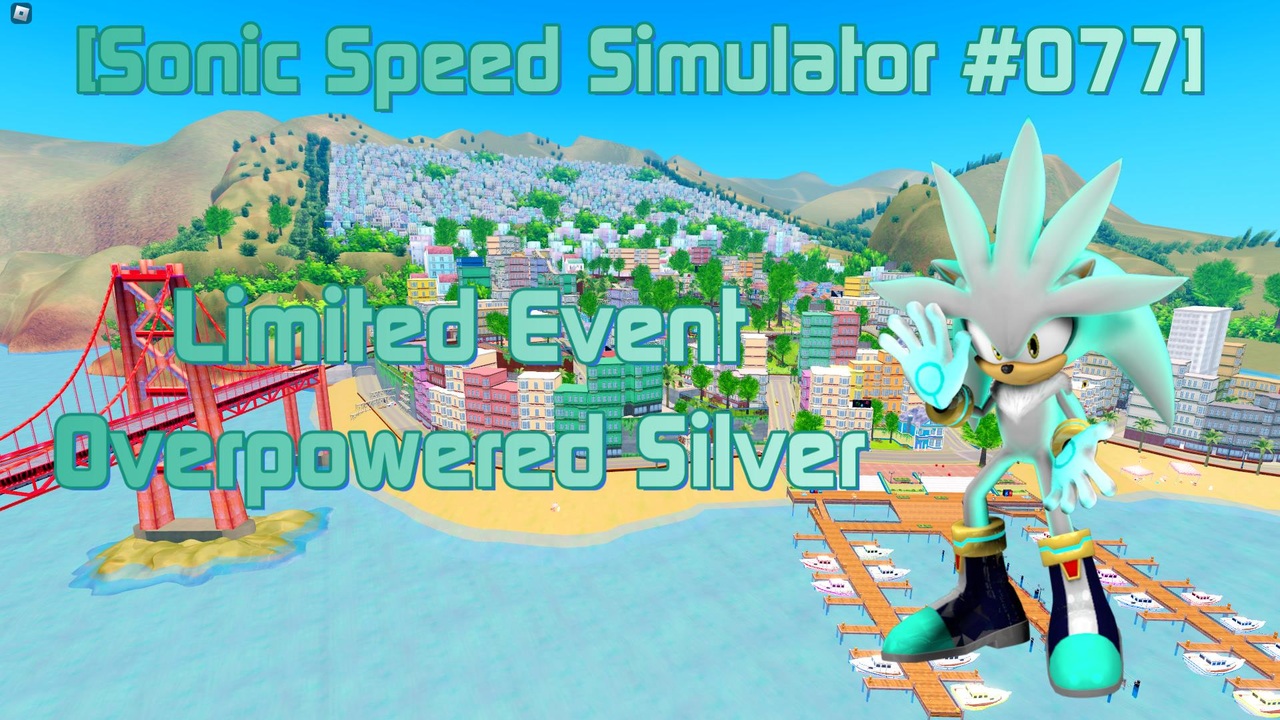 【Sonic Speed Simulator #077】Limited Event - Overpowered Silver - ニコニコ動画