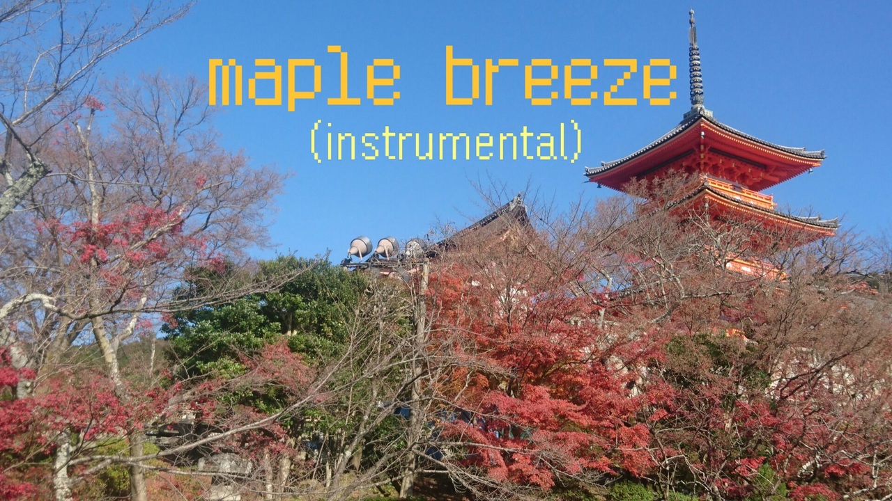 maple breeze(instrumental) - ニコニコ動画