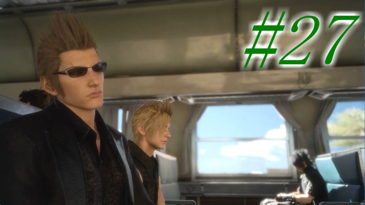 【FF15】初めてのFF15！どんなお話か楽しみ！！#27【初見実況】 - ニコニコ動画