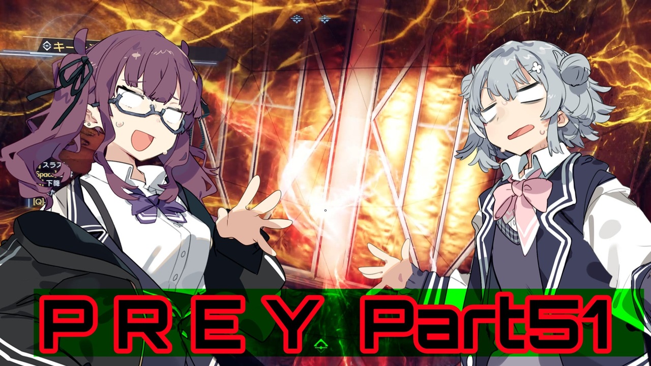 【Prey】Part.51 そうだ、宇宙に行こう。【CeVIO実況/小春六花・夏色花梨】 - ニコニコ動画